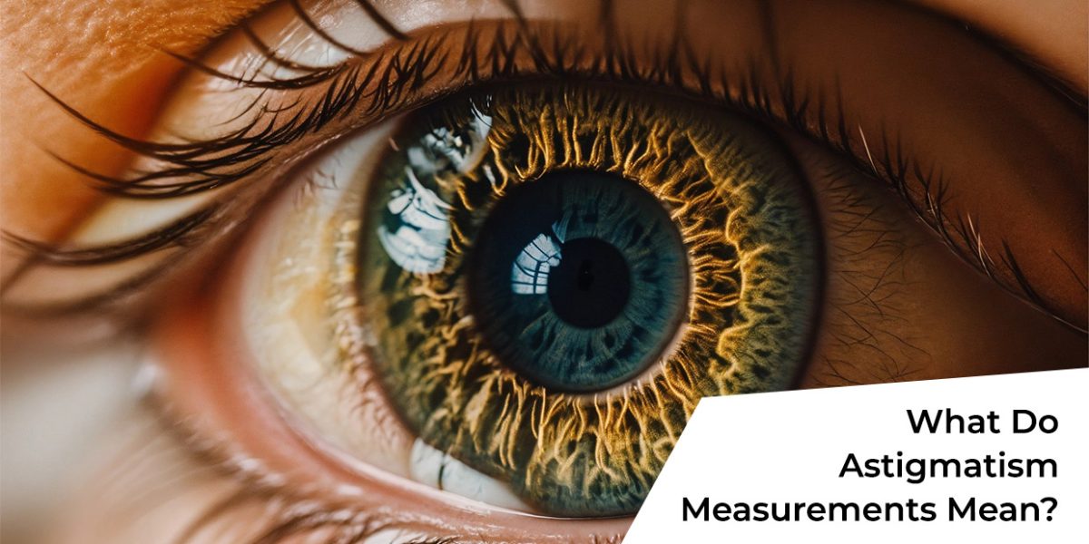 What Do Astigmatism Measurements Mean? - Skipper EyeQ
